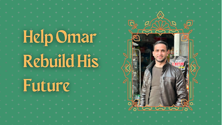 Support Omar to Rebuild His Future and Dreams | Chuffed | Non-profit charity and social ...