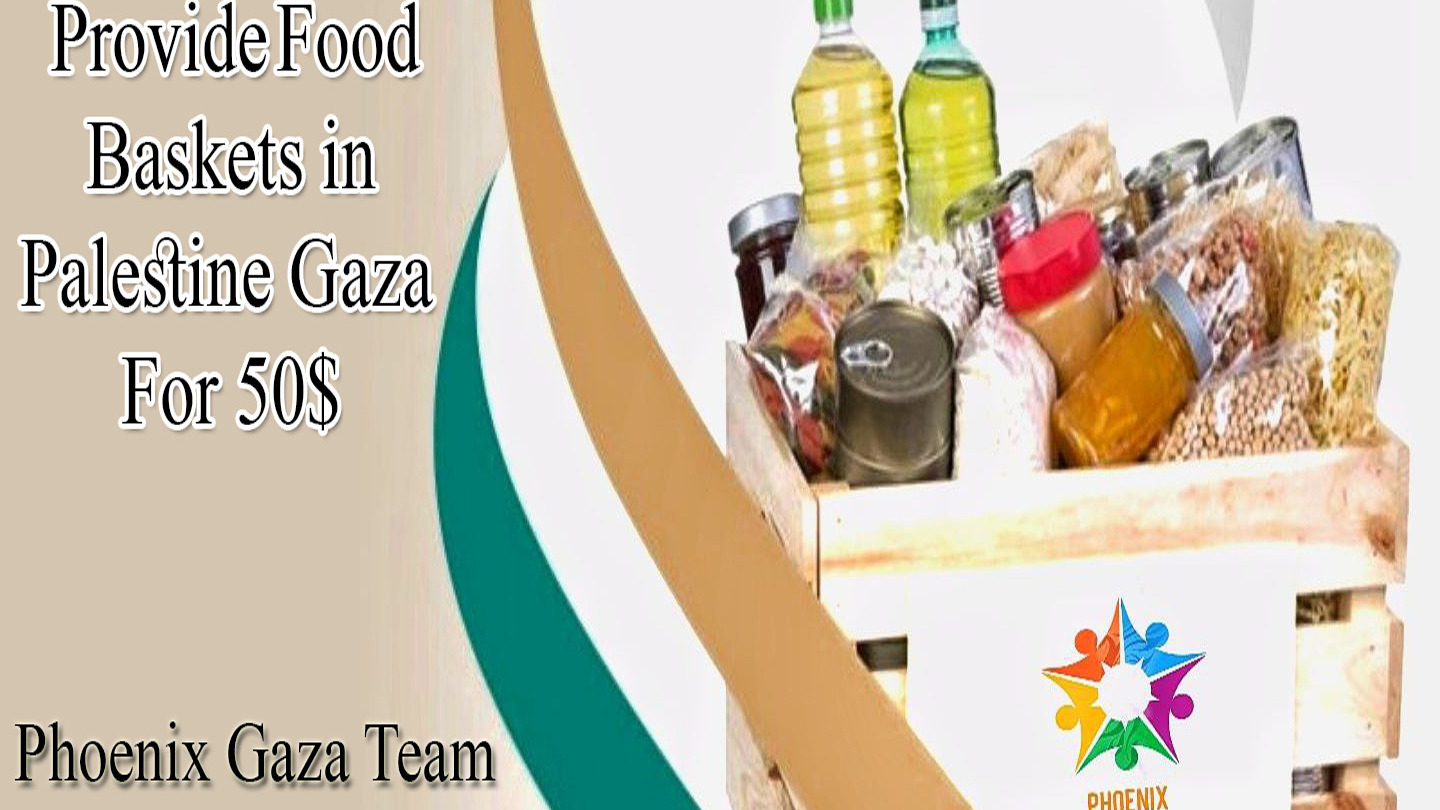 Provide Food Baskets in Palestine Gaza for $50 | Chuffed | Non-profit ...